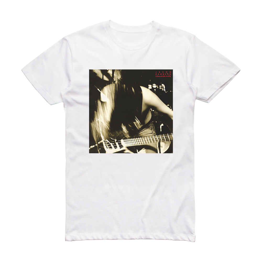 Jason Rawhead Collision Hype Album Cover T-Shirt White – ALBUM COVER T ...