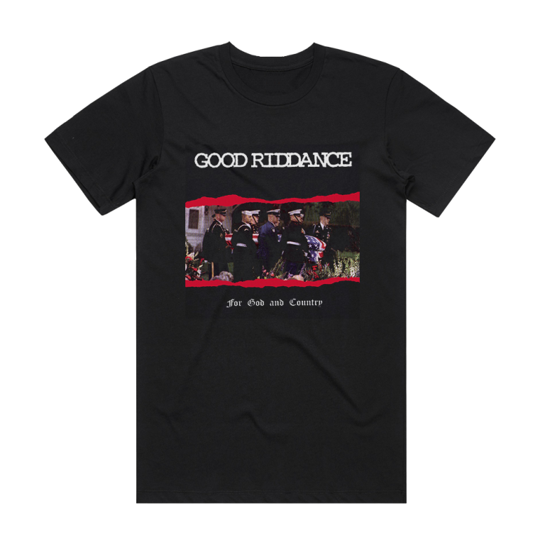 Good Riddance For God And Country Album Cover T-Shirt Black – ALBUM ...