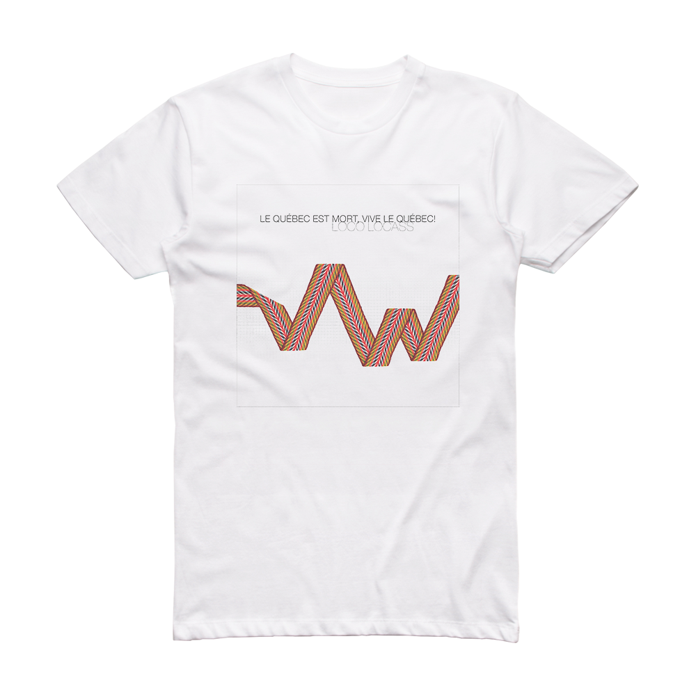 Loco Locass Le Qubec Est Mort Vive Le Qubec Album Cover T-Shirt White ...