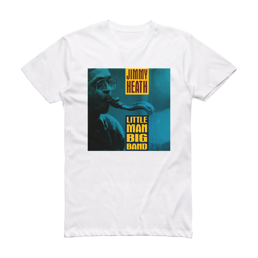 Jimmy Heath Little Man Big Band Album Cover T-Shirt White – ALBUM COVER ...