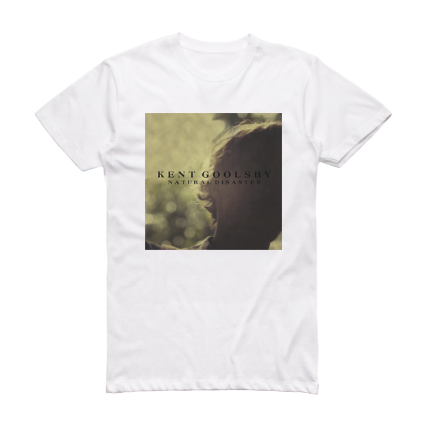 Kent Goolsby Natural Disaster Album Cover T-Shirt White – ALBUM COVER T ...