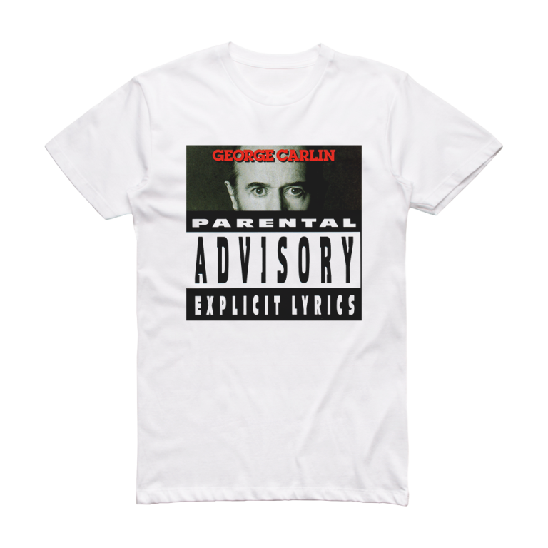 George Carlin Parental Advisory Explicit Lyrics Album Cover T-Shirt ...