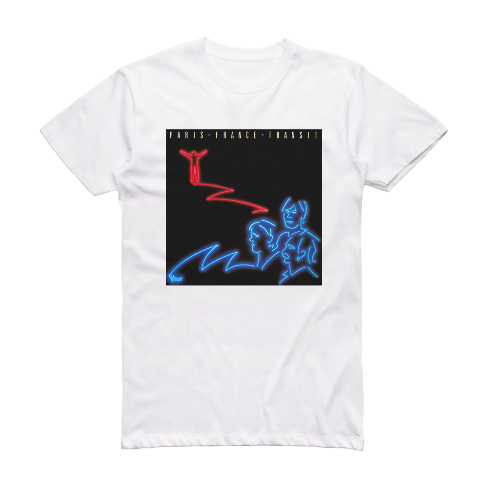 Paris France Transit Paris France Transit Album Cover T-Shirt White ...