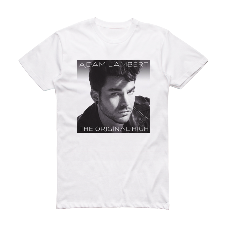 Adam Lambert The Original High Album Cover T-Shirt White – ALBUM COVER ...