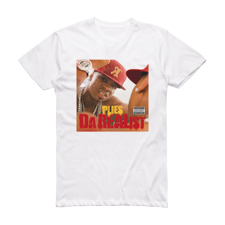 Plies Da Realist Album Cover T-Shirt White – ALBUM COVER T-SHIRTS