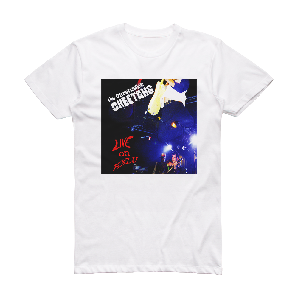 The Streetwalkin Cheetahs Live On Kxlu Album Cover T-Shirt White ...