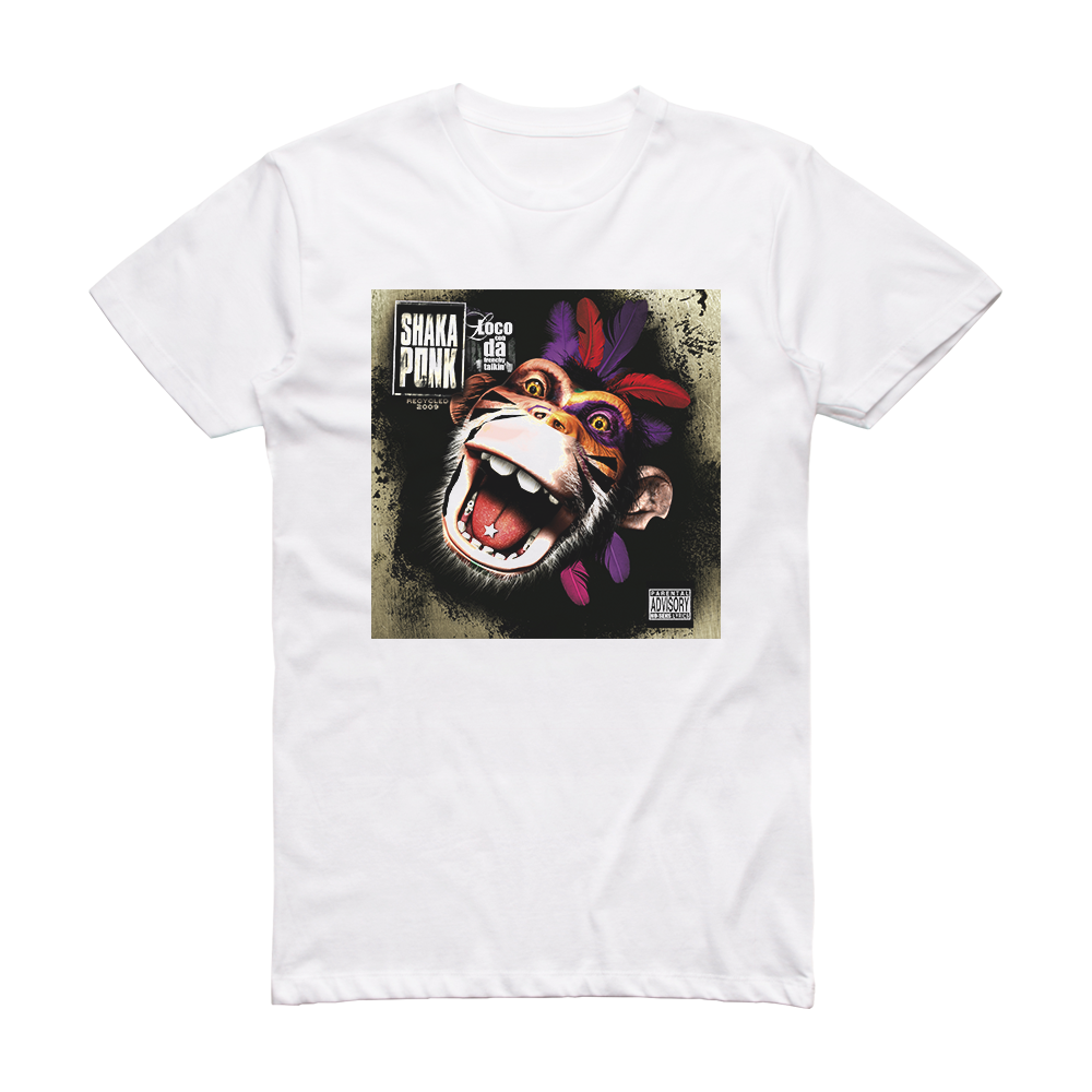 Shaka Ponk Loco Con Da Frenchy Talkin Album Cover T-Shirt White – ALBUM ...